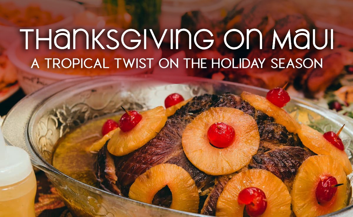 Thanksgiving in Maui 2024: Celebrate the Holiday in Paradise