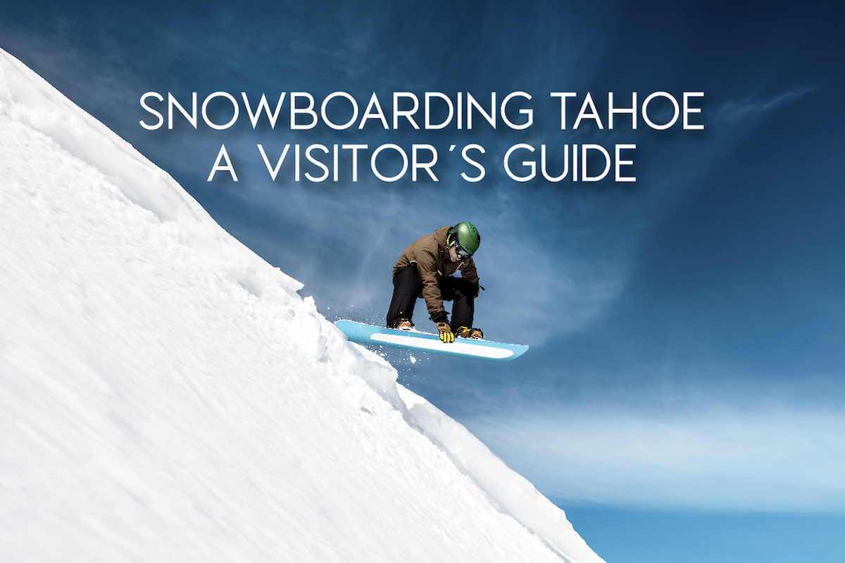 Snowboarding in Lake Tahoe: Guide to the Best Season & Spots